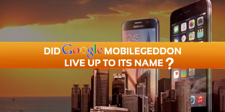 Life Post Google Mobilegeddon-Did it Live up to its Name?