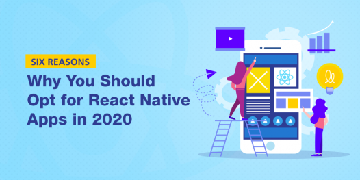 Six Reasons Why You Should Opt for React Native Apps in 2023