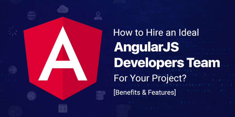 How to Hire an AngularJS Developers Team for Your Project?