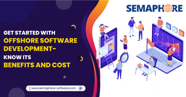 Get Started with Offshore Software Development- Know Its Benefits and ...