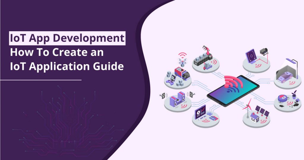 IoT App Development | How To Create an IoT Application Guide - Home