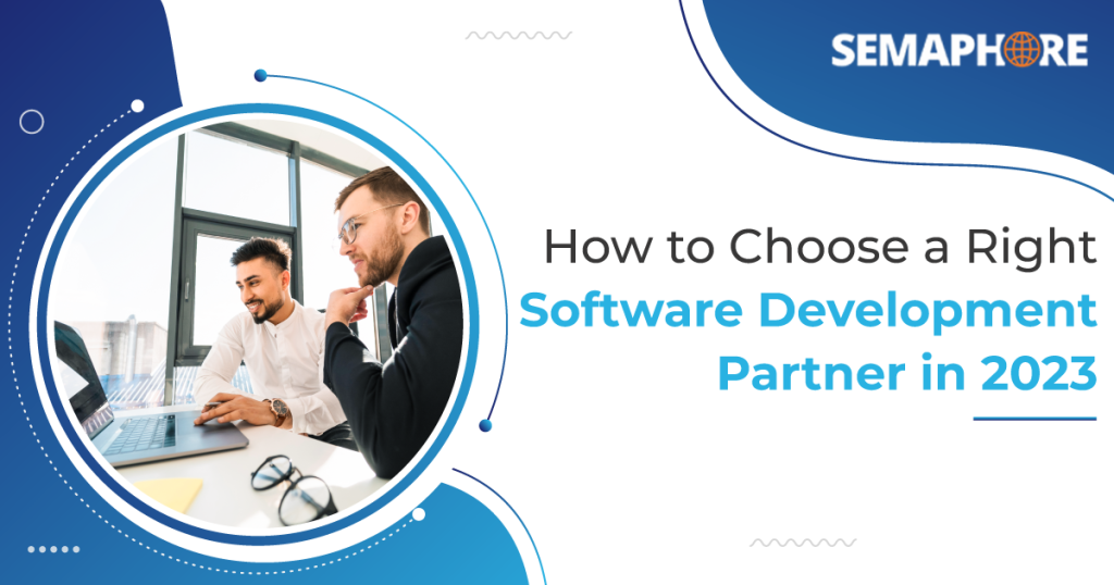 Your Complete Guide to Find the Right Software Development Partner