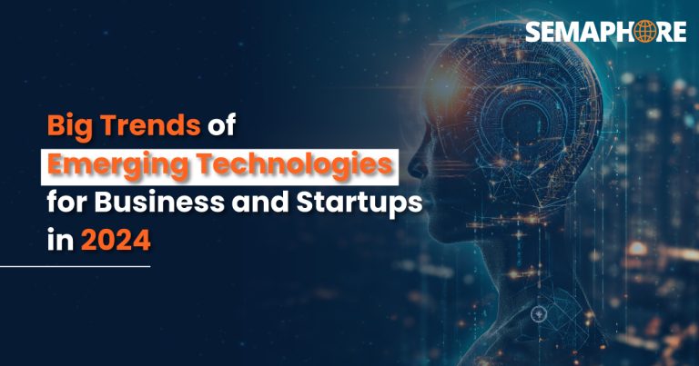 Big Trends of Emerging Technologies for Business and Startups in 2024